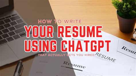 How To Write A Resume Using Chatgpt That Gets You Hired