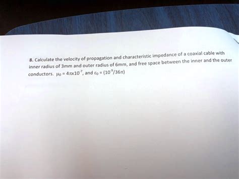 Solved Calculate The Velocity Of Propagation And Characteristic Impedance Of A Coaxial Cable