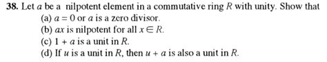 solved 38 let a be a nilpotent element in a commutative