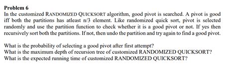 Solved Problem 6 In The Customized Randomized Quicksort