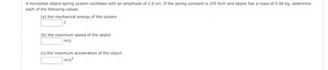solved a horizontal object spring system oscillates with an