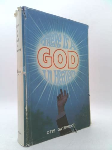 There Is A God In Heaven By Otis Gatewood Very Good Hardcover