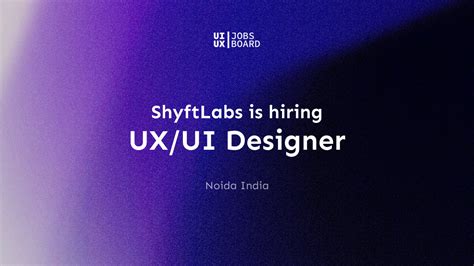 Uxui Designer At Shyftlabs In Noida India