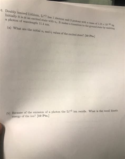 Solved 6 Doubly Ionized Lithium Li 2 Has 1 Electron And 3