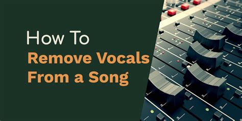How To Remove Vocals From A Song Step By Step Guide