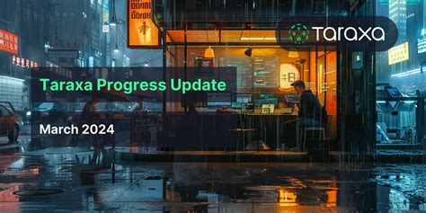 Taraxa Progress Update March 2024 By Steven Pu Taraxa Medium