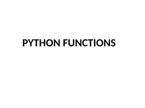 Unit 02 Pythonfunctions Python Function Using Detehdjsjehhdjejdhdjdjdjddjdhdhhd Ppt