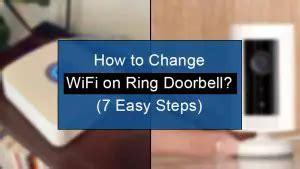 How To Change WiFi On Ring Doorbell 7 Easy Steps
