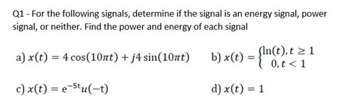 Solved Q1 For The Following Signals Determine If The Chegg Com