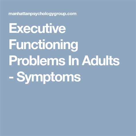 Executive Functioning Problems In Adults Symptoms Executive Functioning Execution