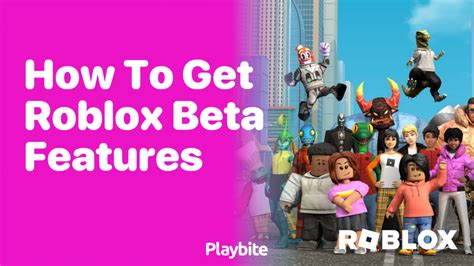 How To Get Roblox Beta Features Playbite