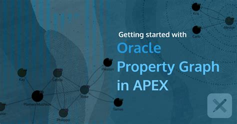 Getting Started With Oracle Property Graph In Apex Apex App Lab