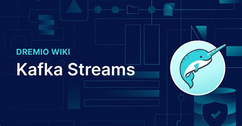What Is Kafka Streams Dremio