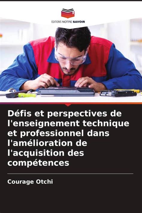 Défis Et Perspectives De Lenseignement Technique Et Professionnel Dans