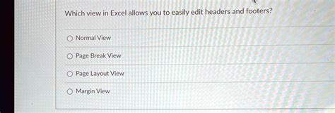 which view in excel allows you to easily edit headers and footers