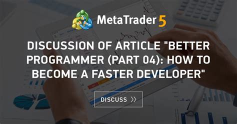 discussion of article better programmer part 04 how to become a faster developer market