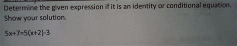 Solved Determine The Given Expression If It Is An Identity Or Conditional Equation Show Your