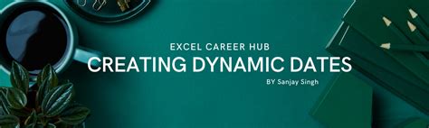 Creating Dynamic Dates In Excel