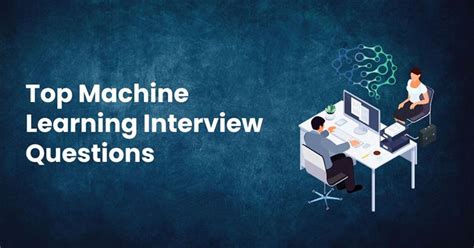 Top 50 Machine Learning Interview Questions And Answers [2025]
