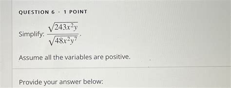 Solved Question 6 1 ﻿pointsimplify 243x2y248x2y72 Assume