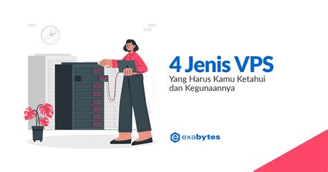 4 Jenis Vps Yang Harus Kamu Ketahui Dan Kegunaannya