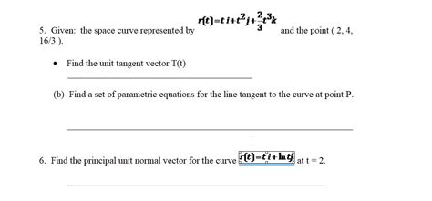 Solved Given The Space Curve Represented By And The Chegg