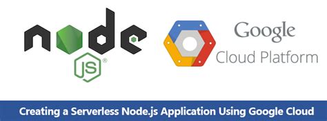 Implementing Serverless Node Js Functions Using Google Cloud