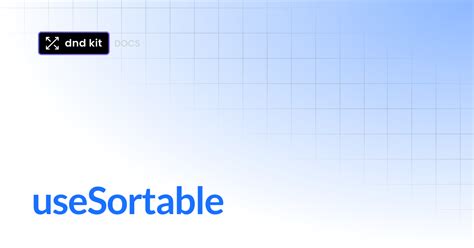 Usesortable Dnd Kit Documentation