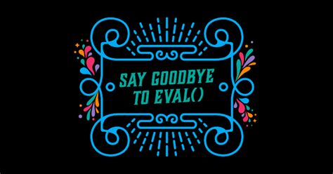 Say Goodbye To Eval👋 Keep Your Javascript Safe Discover The By Xiuer Old Javascript In