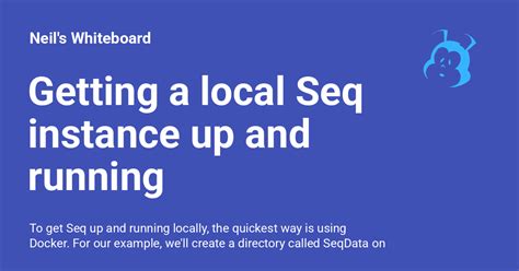 Getting A Local Seq Instance Up And Running Neils Whiteboard