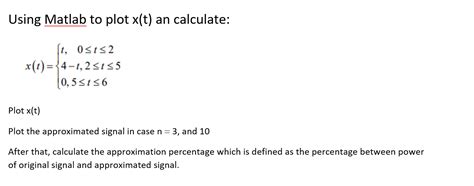 Solved Using Matlab To Plot X T An Calculate T 0 Chegg Com