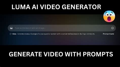 Luma Ai Video Generator Prompts Create Videos With Prompts