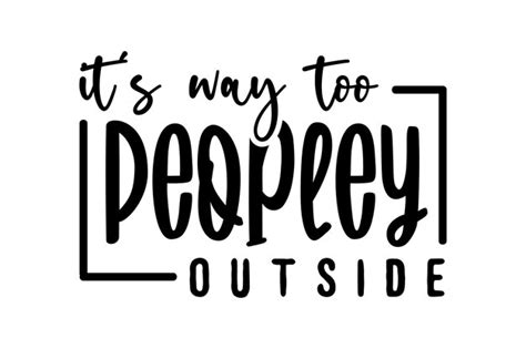 Premium Vector Its Way Too Peopley Outside