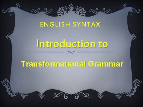 English Syntax Introduction To Transformational Grammar Overview Four