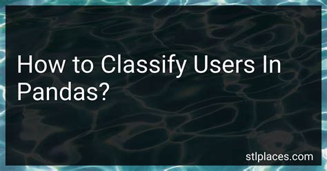 How To Classify Users In Pandas In