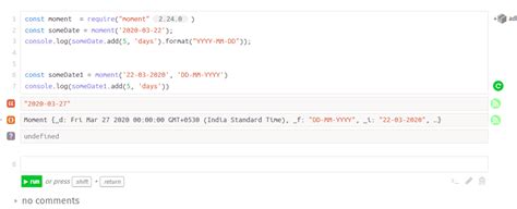 Javascript Adding Days To A Moment Object Is Return Same Moment Object Stack Overflow