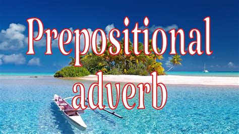 Prepositional Adverb ~ Lms 101 Education