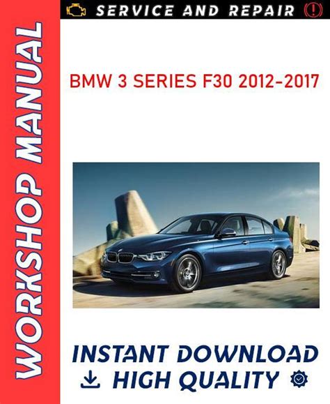 Workshop Manual For Bmw 3 Series F30 2012 2017 Service And Repair