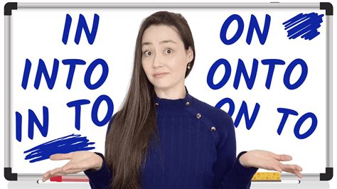 In Vs Into Vs In To Vs On Vs Onto Vs On To