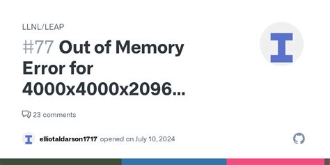 Out Of Memory Error For 4000x4000x2096 Volume · Issue 77 · Llnlleap · Github