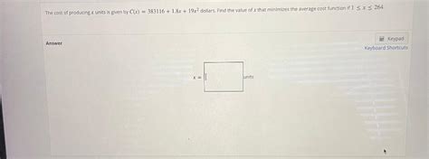 Solved The Cost Of Producing X Units Is Given By