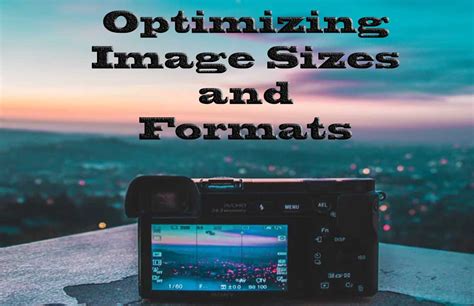 Optimizing Image Sizes And Formats Lookkle Blog