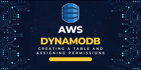 Dynamodb Creating A Table And Assigning Permissions By Brandi Mccall