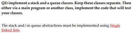 Solved Q1 Implement A Stack And A Queue Classes Keep These
