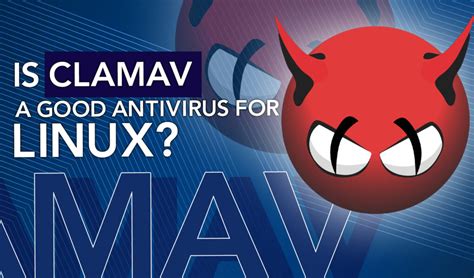 is clamav a good antivirus for linux linuxways