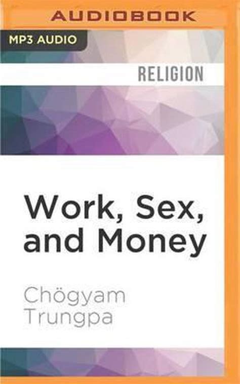 Work Sex And Money Chogyam Trungpa 9781522692942 Boeken