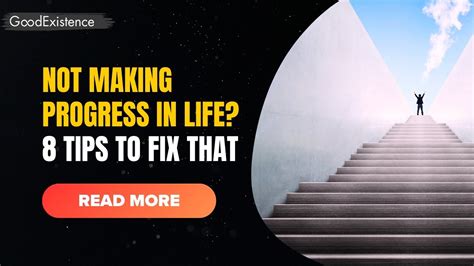 Not Making Progress In Life Check Out These 8 Tips Good Existence