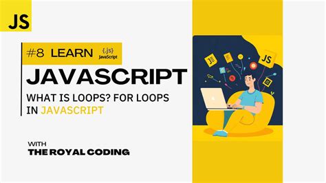 For Loop In Javascript Javascript Tutorials For Beginners The Royal