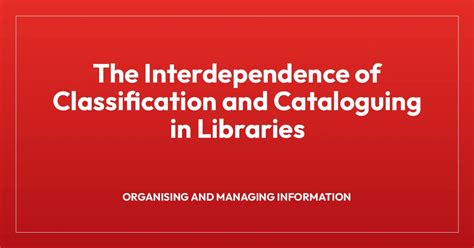 The Interdependence Of Classification And Cataloguing In Libraries