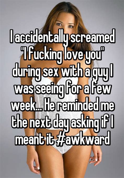 The Most Awkward Things People Have Yelled Out While Having Sex Others